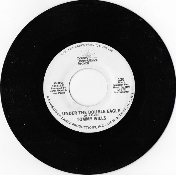 ・アーティスト Tommy Wills ・タイトル Under The Double Eagle / If You Were Here ・レーベル・型番 Country International Records 120 ・フォーマット 7...