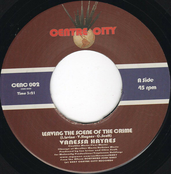 ・アーティスト Vanessa Haynes ・タイトル Leaving The Scene Of The Crime / Reap What You Sow ・レーベル・型番 Centre City Records CENC002 ・フォ...