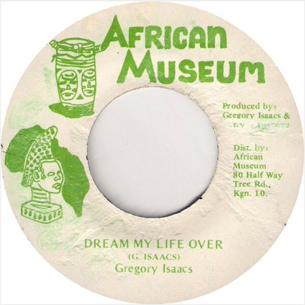 ・アーティスト Gregory Isaacs ・タイトル Dream My Life Over ・レーベル・型番 African Museum NONE ・フォーマット 7インチレコード ・コンディション(盤) 良い (VG+) ・コンディ...