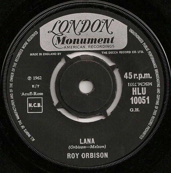 ・アーティスト Roy Orbison ・タイトル Lana ・レーベル・型番 London Records, London American Recordings, London Monument HLU10051 ・フォーマット 7イン...
