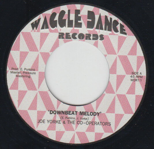 ・アーティスト Joe Yorke & The Co-operators (5) ・タイトル Downbeat Melody ・レーベル・型番 Waggle Dance Records WDR11 ・フォーマット 7インチレコード ・コンデ...