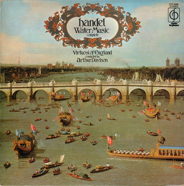 ・アーティスト Handel, Virtuosi Of England Conducted By Arthur Davison ・タイトル Water Music (Complete) ・レーベル・型番 CLASSICS FOR PLEAS...