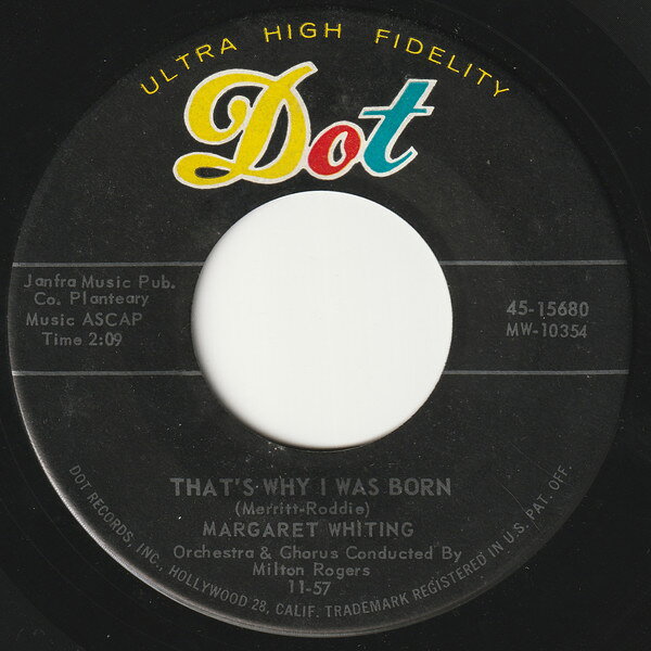 ・アーティスト Margaret Whiting ・タイトル That's Why I Was Born / I Can't Help It (If I'm Still In Love With You) ・レーベル・型番 DOT 4515...