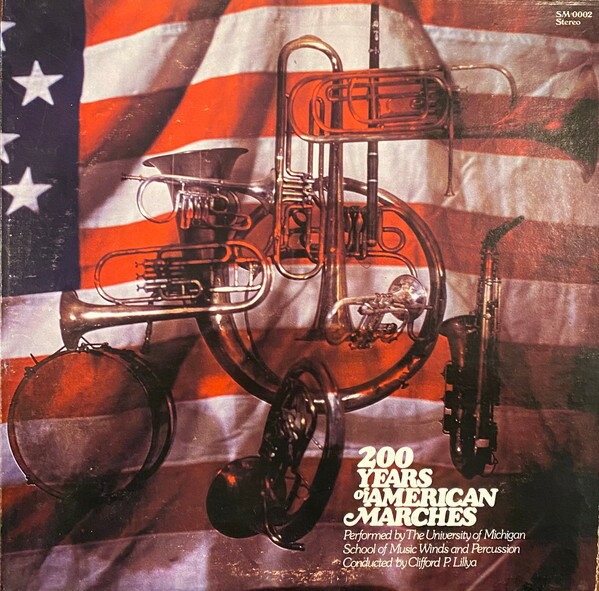 ・アーティスト University Of Michigan School Of Music Winds & Percussion ・タイトル 200 Years Of American Marches ・レーベル・型番 The Unive...