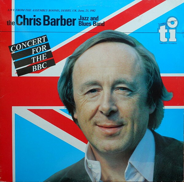 ・アーティスト Chris Barber Jazz & Blues Band ・タイトル Concert For The BBC ・レーベル・型番 Timeless Records (3) TTD509510 ・フォーマット LPレコード ...
