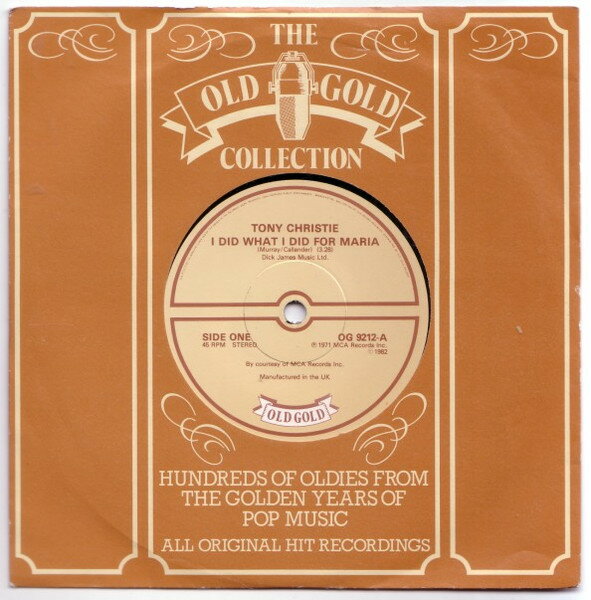 ・アーティスト Tony Christie ・タイトル I Did What I Did For Maria / Is This The Way To Amarillo ・レーベル・型番 Old Gold (2) OG9212 ・フォーマッ...