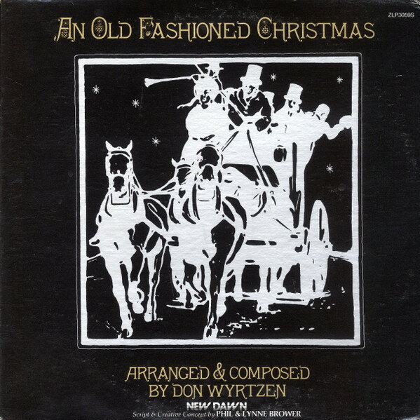 ・アーティスト Don Wyrtzen, The Children Of Light, The Singspiration Symphony ・タイトル An Old Fashioned Christmas ・レーベル・型番 New Daw...