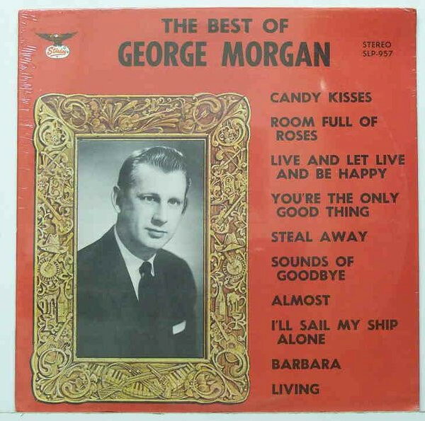 ・アーティスト George Morgan ・タイトル The Best Of George Morgan ・レーベル・型番 Starday Records SLP957 ・フォーマット LPレコード ・コンディション(盤) 良い (VG+...