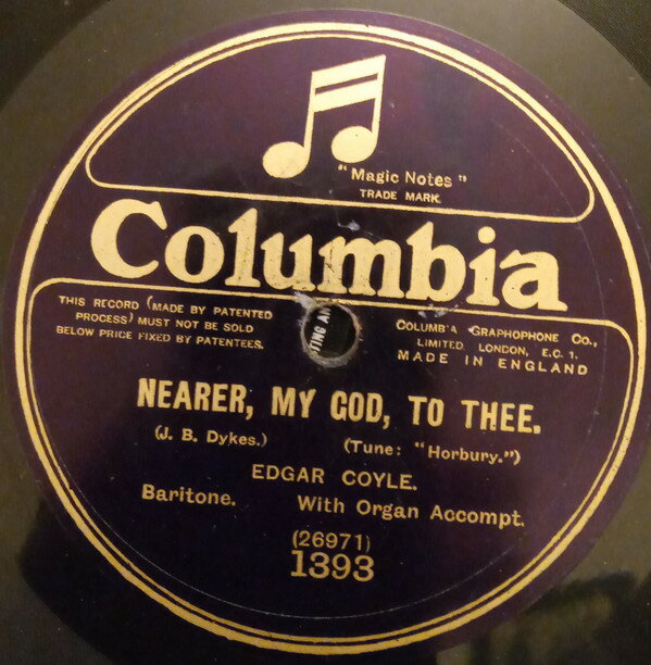 ・アーティスト Edgar Coyle ・タイトル Nearer, My God, To Thee / O God, Our Help In Ages Past ・レーベル・型番 COLUMBIA 1393 ・フォーマット 78回転SP盤レ...