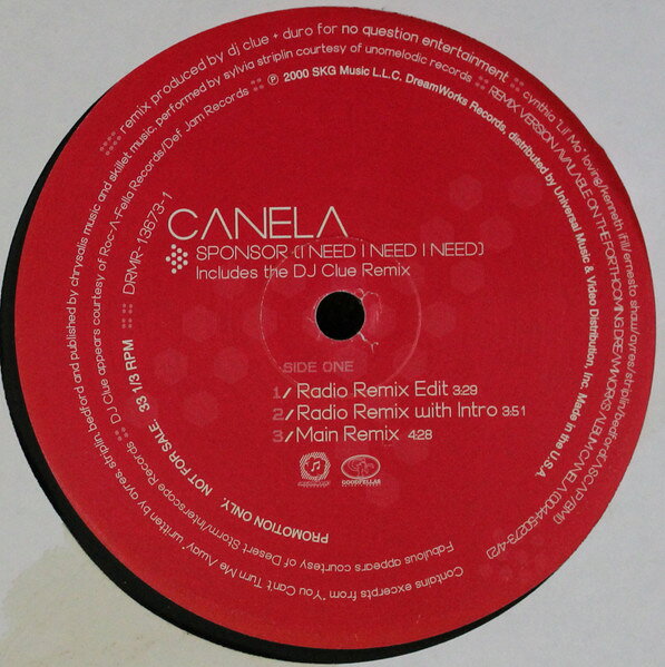 ・アーティスト Canela ・タイトル Sponsor (I Need I Need I Need) (Remix) ・レーベル・型番 Dreamworks Records DRMR13673PROMO ・フォーマット 12インチレコード...