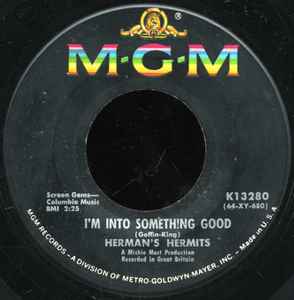 ・アーティスト Herman's Hermits ・タイトル I'm Into Something Good / Your Hand In Mine ・レーベル・型番 MGM Records K13280 ・フォーマット 7インチレコード ...