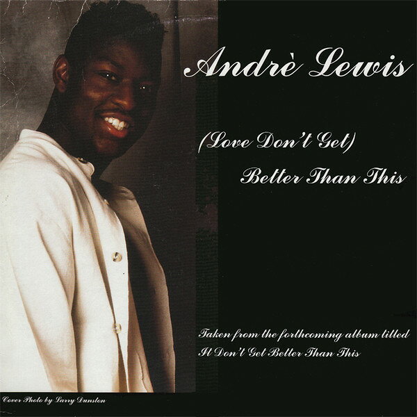 ・アーティスト Andre Lewis ・タイトル (Love Don't Get) Better Than This ・レーベル・型番 SSR JB001 ・フォーマット 12インチレコード ・コンディション(盤) 良い (VG+) ・コ...