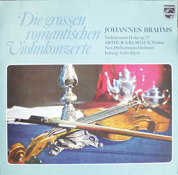 ・アーティスト Johannes Brahms , Arthur Grumiaux , New Philharmonia Orchestra , Sir Colin Davis ・タイトル Die Grossen Romantischen ...