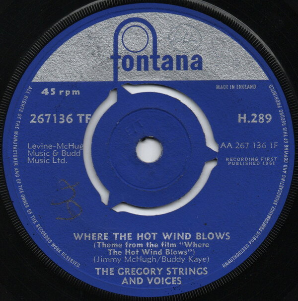 ・アーティスト Gregory Strings & Voices ・タイトル Where The Hot Wind Blows ・レーベル・型番 FONTANA H289 ・フォーマット 7インチレコード ・コンディション(盤) 良い (V...