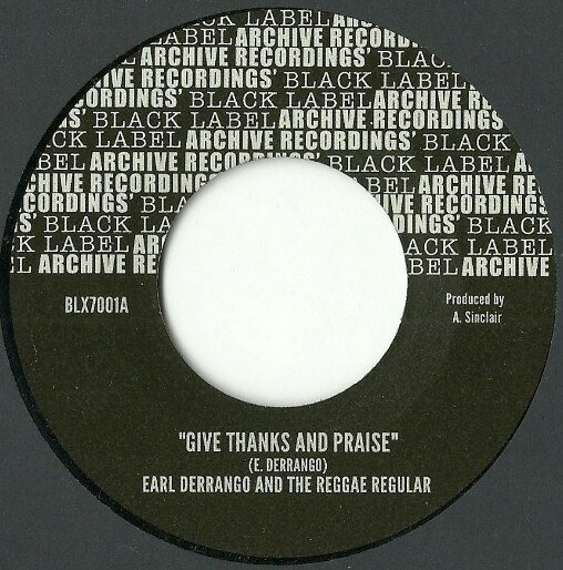 ・アーティスト Earl Dorango & Reggae Regular ・タイトル Give Thanks And Praise ・レーベル・型番 Archive Recordings' Black Label BLX7001 ・フォー...