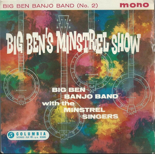 ・アーティスト Big Ben Banjo Band, Minstrel Singers ・タイトル Big Ben's Minstrel Show (No. 2) ・レーベル・型番 Columbia SEG8066 ・フォーマット 7イン...