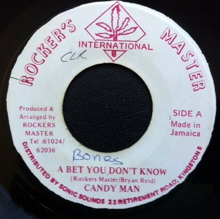 ・アーティスト Candy Man, Rockers Master All-Stars ・タイトル A Bet You Don't Know ・レーベル・型番 Rockers Master International NONE ・フォーマッ...