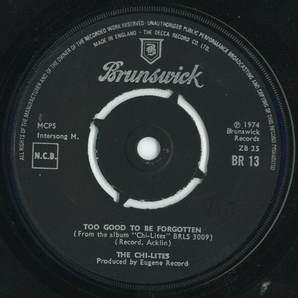 ・アーティスト Chi-Lites ・タイトル Too Good To Be Forgotten ・レーベル・型番 Brunswick BR13 ・フォーマット 7インチレコード ・コンディション(盤) 良い (VG+) ・コンディション(...