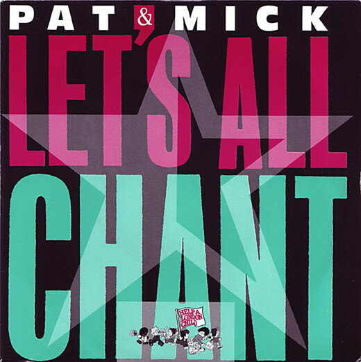 ・アーティスト Pat & Mick ・タイトル Let's All Chant ・レーベル・型番 PWL Records PWL10 ・フォーマット 7インチレコード ・コンディション(盤) 良い (VG+) ・コンディション(ジャケット...