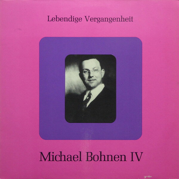 ・アーティスト Michael Bohnen ・タイトル Lebendige Vergangenheit - Michael Bohnen IV ・レーベル・型番 Lebendige Vergangenheit LV1335 ・フォーマット...