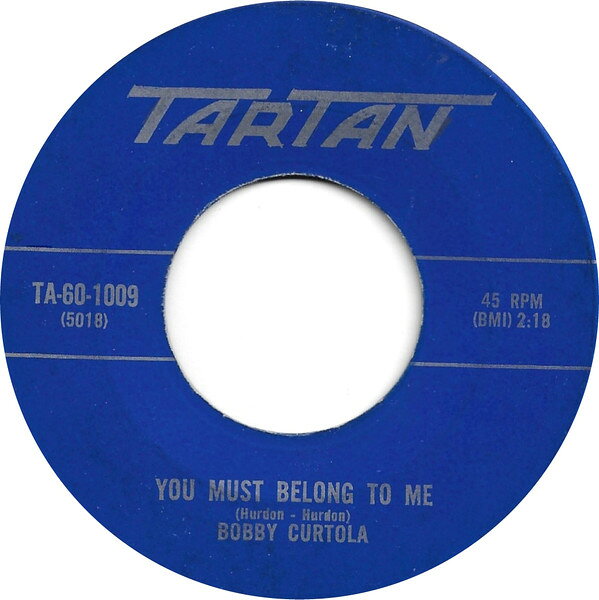 ・アーティスト Bobby Curtola ・タイトル You Must Belong To Me / Nothing's The Same As Before ・レーベル・型番 Tartan TA601009 ・フォーマット 7インチレコ...