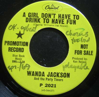 ・アーティスト Wanda Jackson & The Party Timers ・タイトル A Girl Don't Have To Drink To Have Fun ・レーベル・型番 Capitol Records P2021PROM...