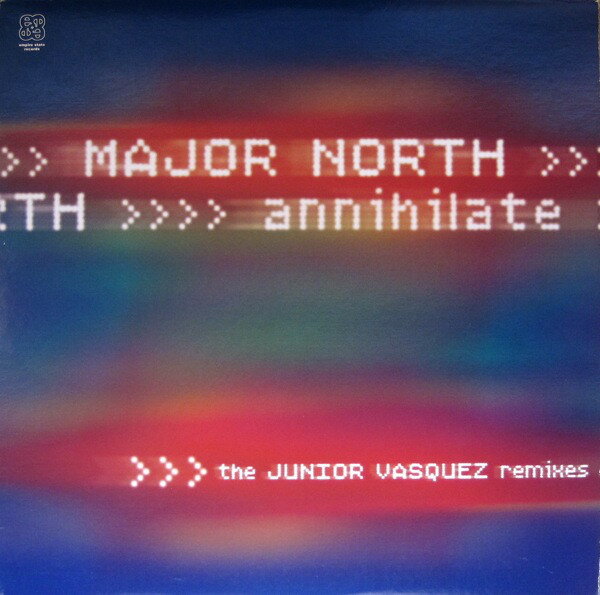 ・アーティスト Major North ・タイトル Annihilate (The Junior Vasquez Remixes) ・レーベル・型番 Empire State Records ES051 ・フォーマット 12インチレコード ...