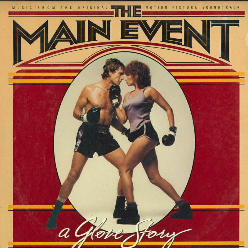 ・アーティスト Barbra Streisand ・タイトル Main Event (A Glove Story) (Music From The Original Motion Picture Soundtrack) ・レーベル・型番 C...