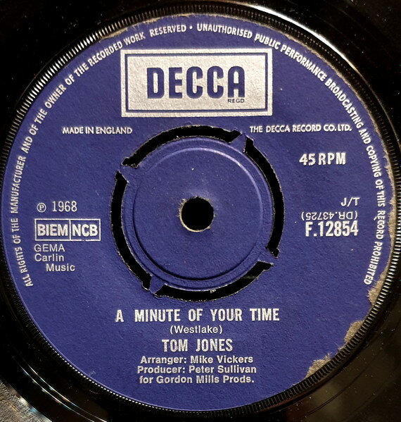 ・アーティスト Tom Jones ・タイトル A Minute Of Your Time / Looking Out My Window ・レーベル・型番 Decca F12854 ・フォーマット 7インチレコード ・コンディション(盤)...