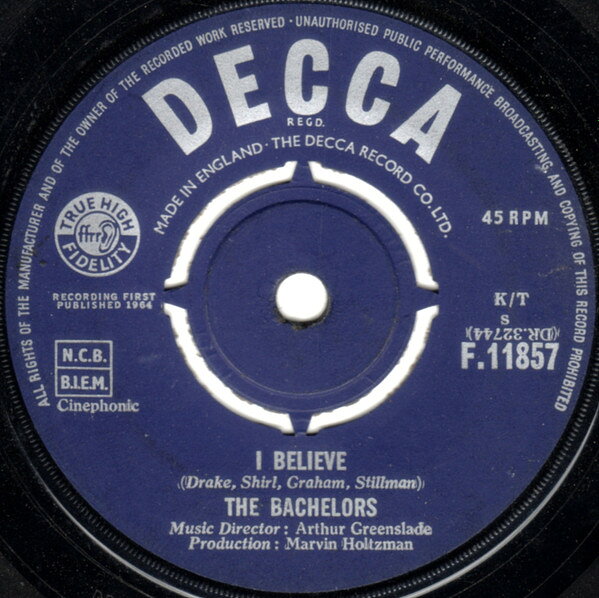 ・アーティスト Bachelors ・タイトル I Believe ・レーベル・型番 DECCA F11857 ・フォーマット 7インチレコード ・コンディション(盤) 良い (VG+) ・コンディション(ジャケット) プレインカバー（元ジ...