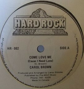 ・アーティスト Carol Brown ・タイトル Come Love Me (Cause I Need Love) ・レーベル・型番 HARD ROCK HR002 ・フォーマット 12インチレコード ・コンディション(盤) 良い (VG...
