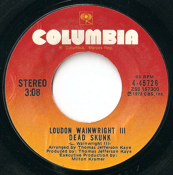 ・アーティスト Loudon Wainwright III ・タイトル Dead Skunk ・レーベル・型番 Columbia 445726 ・フォーマット 7インチレコード(CDではありません) ・コンディション(盤) 良い (VG+)...