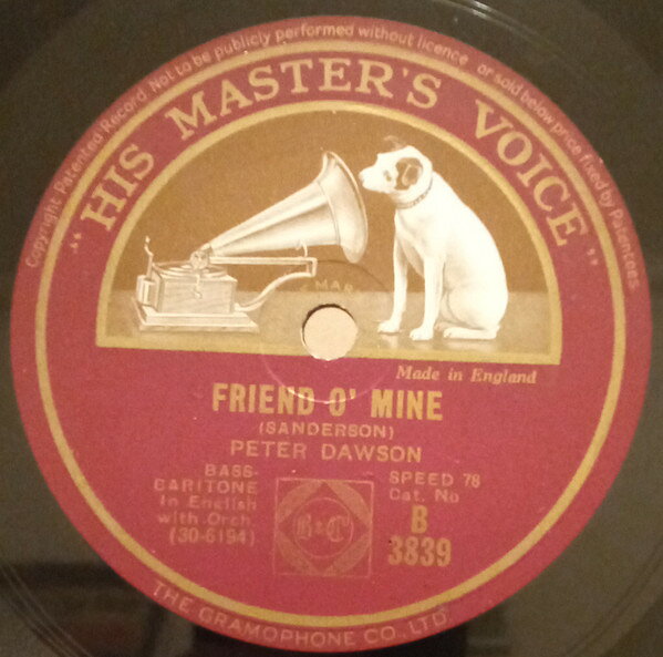 ・アーティスト Peter Dawson ・タイトル Friend O Mine / Shipmates O Mine ・レーベル・型番 HIS MASTERS VOICE B3839 ・フォーマット 78回転SP盤レコード ・コンディショ...