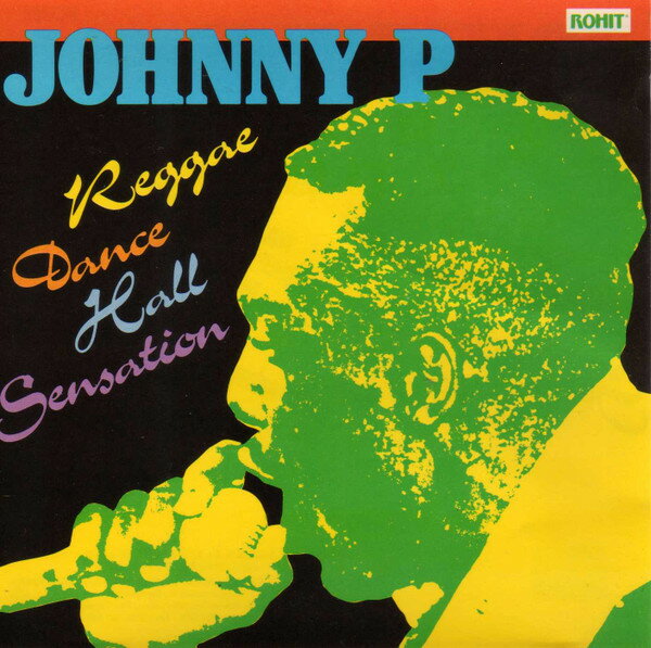 ・アーティスト Johnny P ・タイトル Reggae Dance Hall Sensation ・レーベル・型番 Rohit RRTG7765 ・フォーマット CD ・コンディション(盤) 良い (VG+) ・コンディション(ジャケッ...