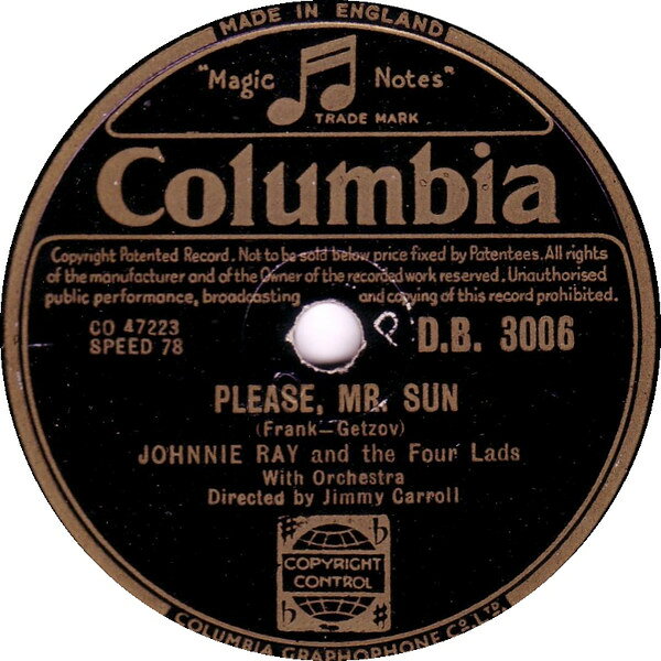 ・アーティスト Johnnie Ray ・タイトル Please, Mr Sun / Broken Hearted ・レーベル・型番 COLUMBIA DB3006 ・フォーマット 78回転SP盤レコード ・コンディション(盤) 良い (V...