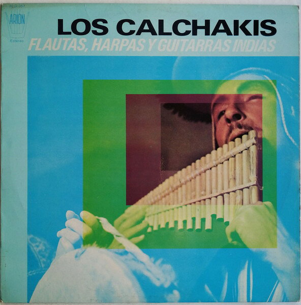 ・アーティスト Los Calchakis ・タイトル Flautas, Harpas Y Guitarras Indias ・レーベル・型番 Arion 30D057 ・フォーマット LPレコード ・コンディション(盤) 良い (VG+)...