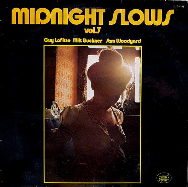 ・アーティスト Milt Buckner / Guy Lafitte / Sam Woodyard ・タイトル Midnight Slows Vol.7 ・レーベル・型番 BLACK AND BLUE 33115 ・フォーマット LPレコー...