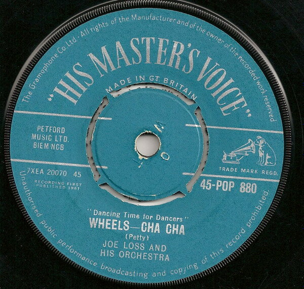・アーティスト Joe Loss & His Orchestra ・タイトル Wheels-Cha Cha / Latino-Cha Cha ・レーベル・型番 His Master's Voice 45POP880 ・フォーマット 7インチ...