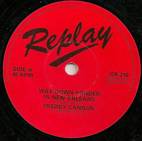 ・アーティスト Freddy Cannon ・タイトル Way Down Yonder In New Orleans ・レーベル・型番 Replay CR210 ・フォーマット 7インチレコード ・コンディション(盤) 良い (VG+) ・...
