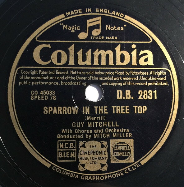 ・アーティスト Guy Mitchell ・タイトル Sparrow In The Tree Top / Christopher Columbus ・レーベル・型番 COLUMBIA DB2831 ・フォーマット 78回転SP盤レコード ・...