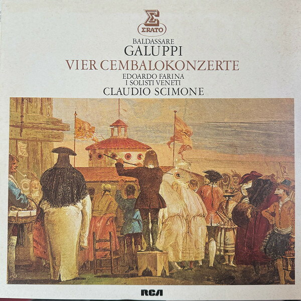 ・アーティスト Baldassare Galuppi ・タイトル Vier Cembalokonzerte - Edoardo Farina I Solisti Veneti - Claudio Scimone ・レーベル・型番 Erato...