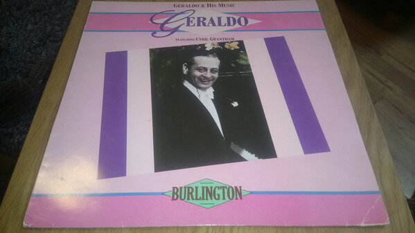 ・アーティスト Geraldo & His Orchestra, Cyril Grantham ・タイトル Geraldo ・レーベル・型番 Burlington BUR021 ・フォーマット LPレコード ・コンディション(盤) 良い (...
