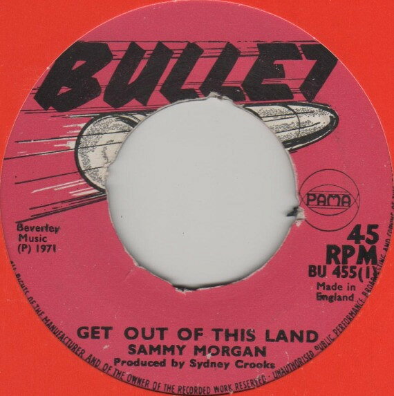 ・アーティスト Sammy Morgan ・タイトル Get Out Of This Land ・レーベル・型番 Bullet BU455 ・フォーマット 7インチレコード ・コンディション(盤) 可 (VG) ・コンディション(ジャケット...