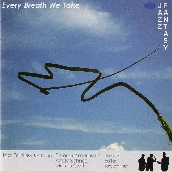 ・アーティスト Jazz Fantasy, Franco Ambrosetti, Andy Schnoz; Marco Gotti ・タイトル Every Breath We Take ・レーベル・型番 Splasc(h) Records ...