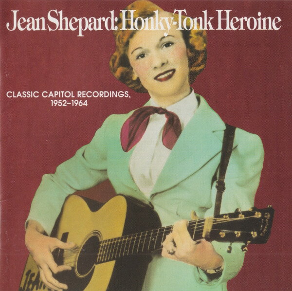 ・アーティスト Jean Shepard ・タイトル Honky Tonk Heroine - Classic Capitol Recordings, 1952-1964 ・レーベル・型番 Country Music Foundation ...