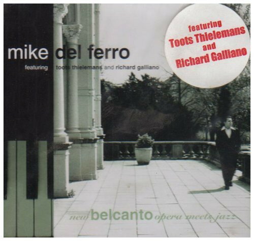 ・アーティスト Mike del Ferro, Toots Thielemans & Richard Galliano ・タイトル New Belcanto Opera Meets Jazz ・レーベル・型番 Nicolosi Produc...