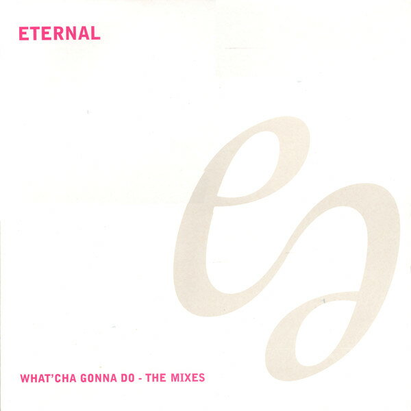 ・アーティスト Eternal ・タイトル What'Cha Gonna Do - The Mixes ・レーベル・型番 EMI, 1st Avenue Records 12EM552 ・フォーマット 12インチレコード ・コンディション(...
