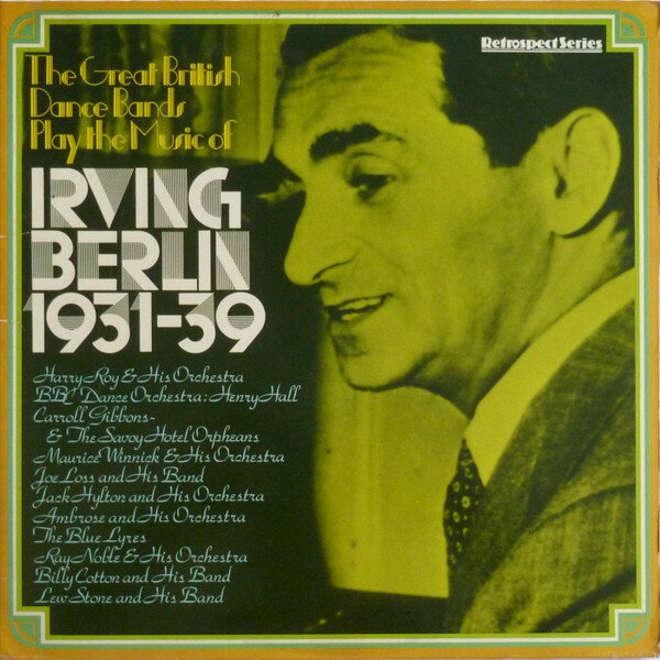 ・アーティスト Various, Irving Berlin ・タイトル The Great British Dance Bands Play The Music Of Irving Berlin 1931-39 ・レーベル・型番 ・フォー...