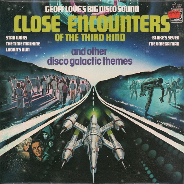 ・アーティスト Geoff Love's Big Disco Sound ・タイトル Close Encounters Of The Third Kind And Other Disco Galactic Themes ・レーベル・型番 M...