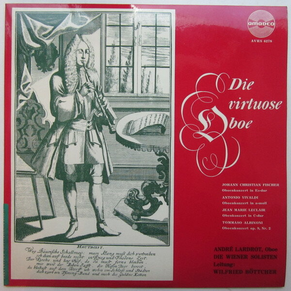 ・アーティスト Johann Christian Fischer , Antonio Vivaldi - Jean-Marie Leclair & Tomaso Albinoni ・タイトル Die Virtuose Oboe ・レーベル・...